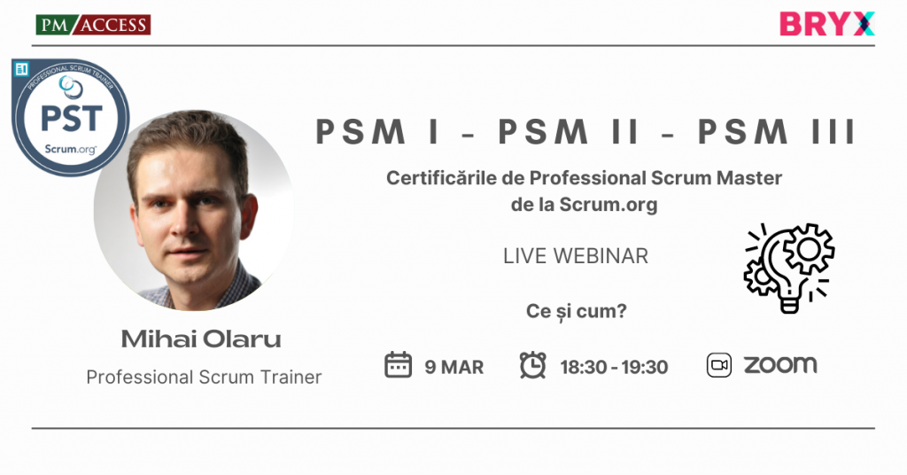 Webinar “Certificarile de Scrum Master de la Scrum.org: PSM I – PSM II ...